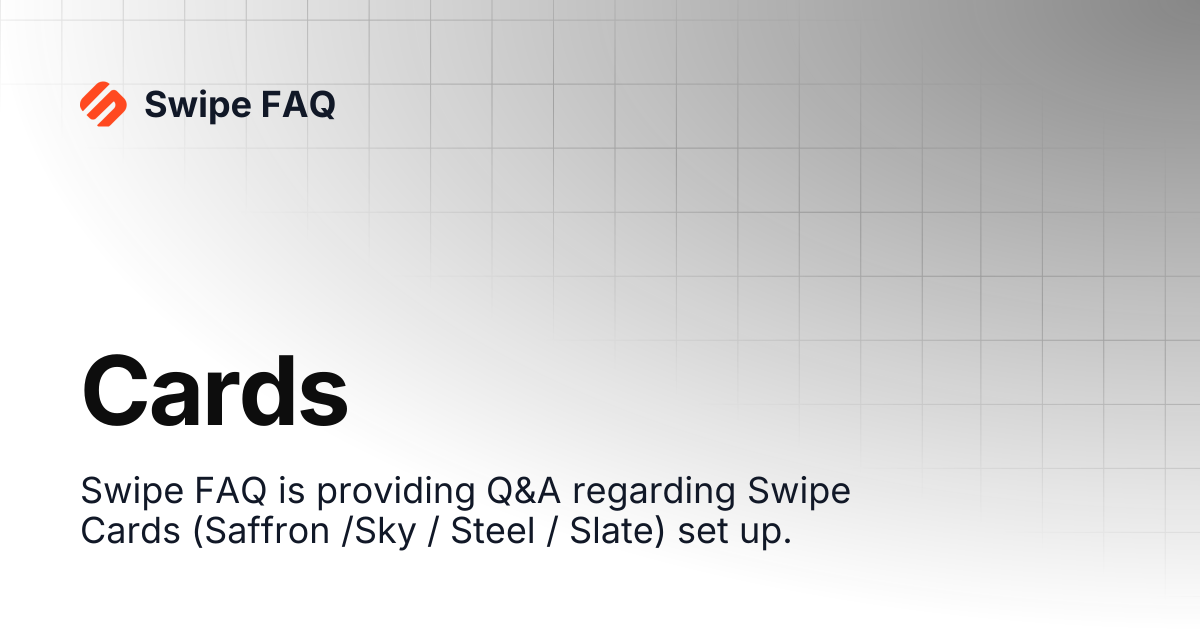 Cards | Swipe FAQ