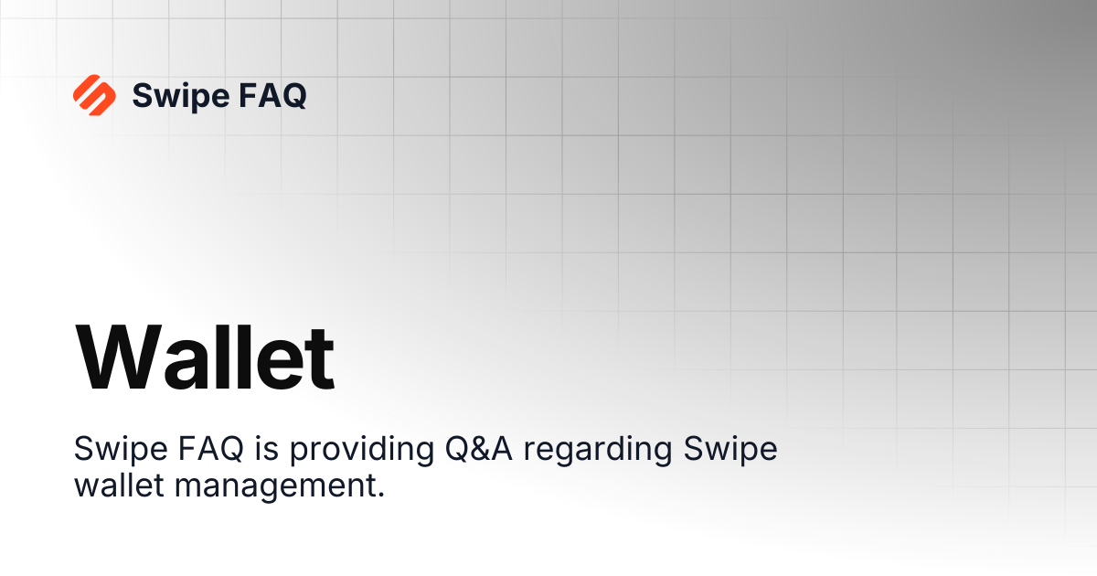 Wallet | Swipe FAQ